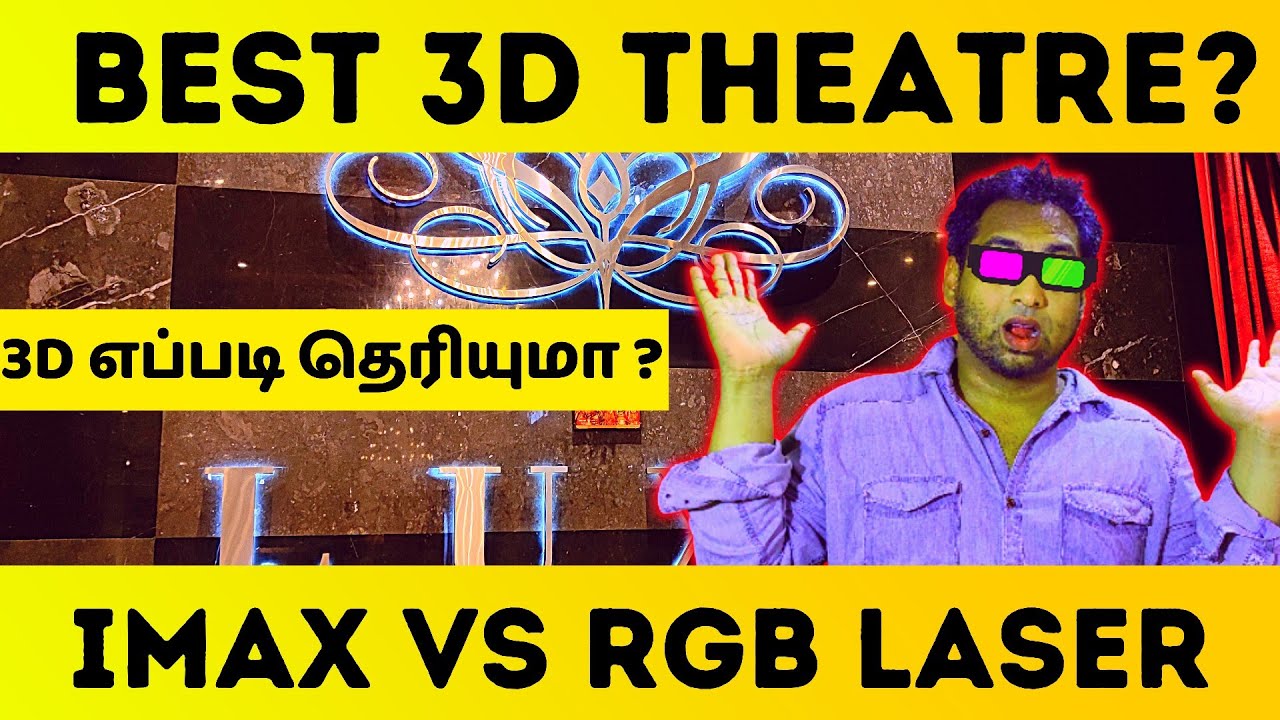 Luxe cinemas vs Palazzo Best 3d Theatre Chennai imax vs Rakki cinemas ...