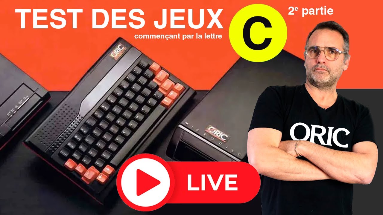 LIVE ORIC // test des jeux commençant par C (suite) - YouTube