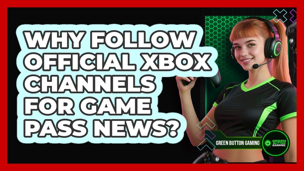 Why Follow Official Xbox Channels For Game Pass News? - YouTube