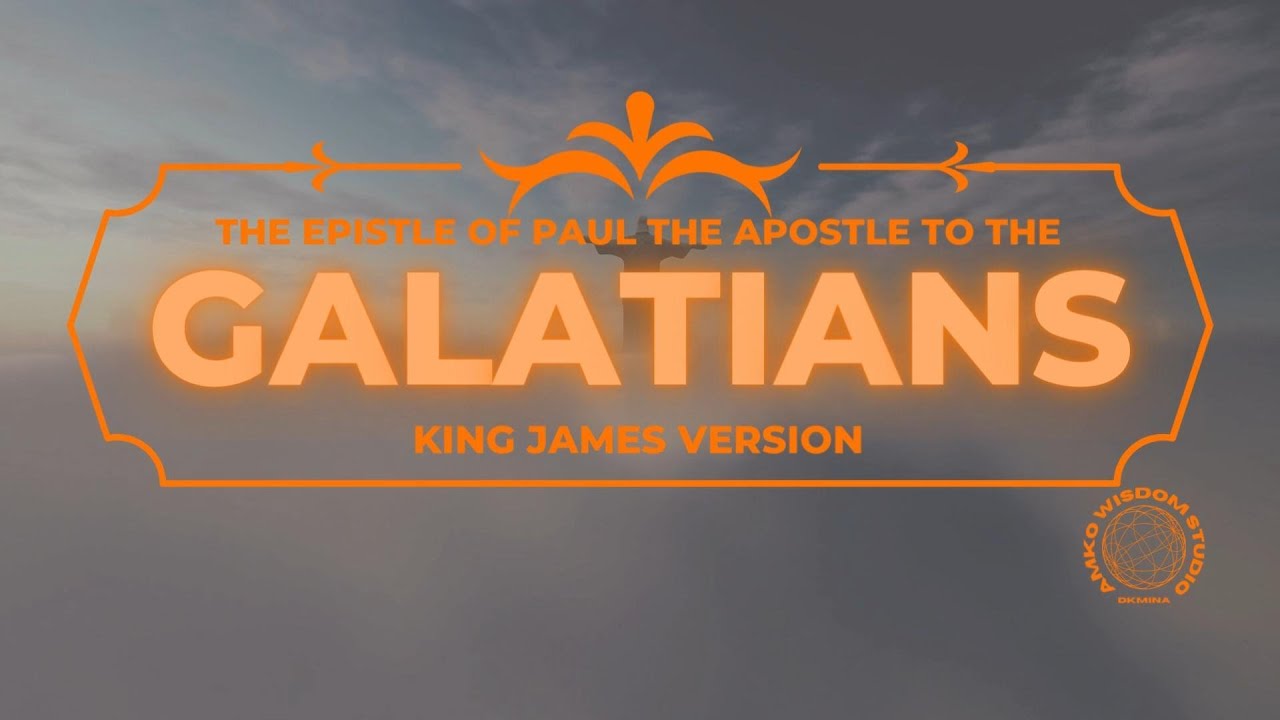 KJV. Bible, GALATIANS, Reading, Listening, Audio Bible, King James ...