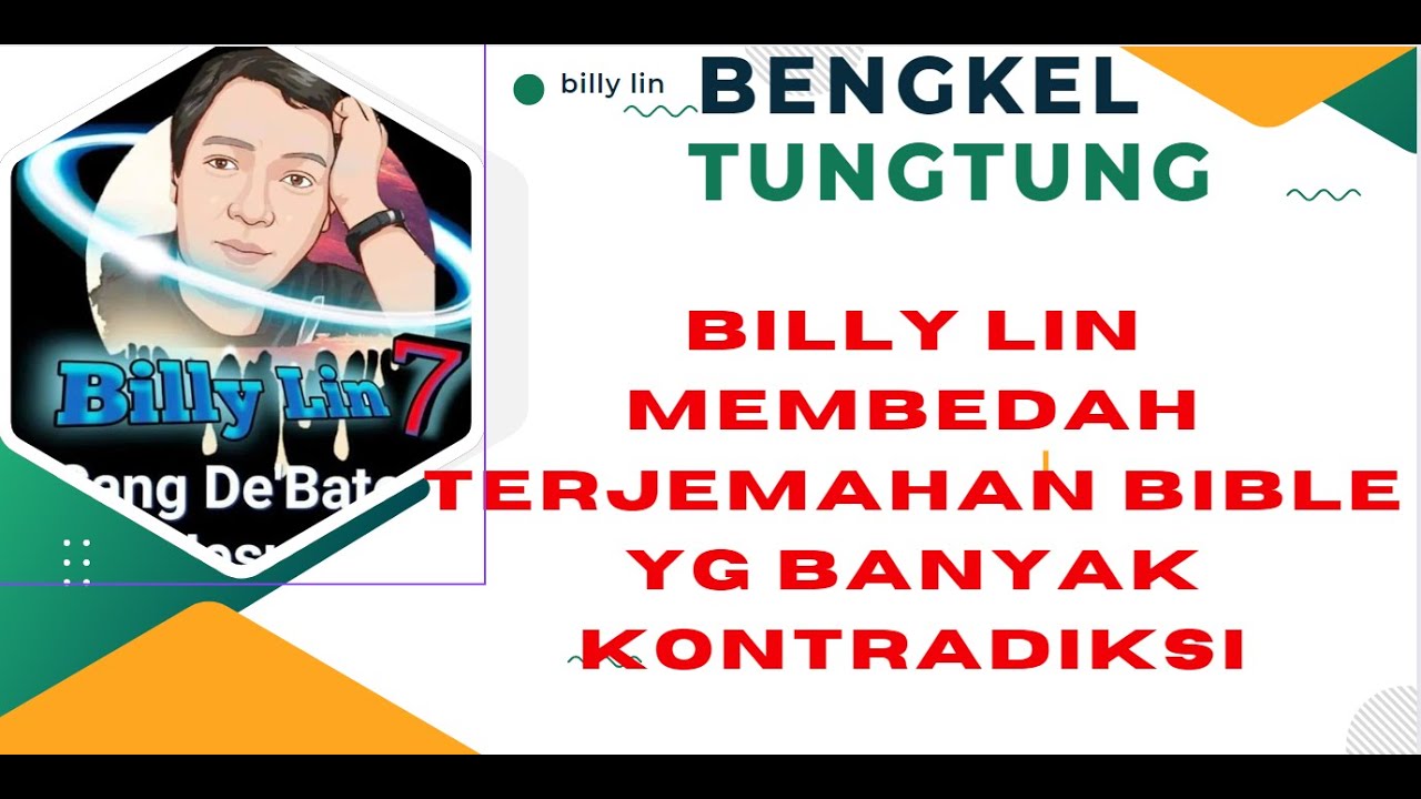 Billy LIN MEMBEDAH TERJEMAHAN BIBLE YG BANYAK KONTRADIKSI - YouTube