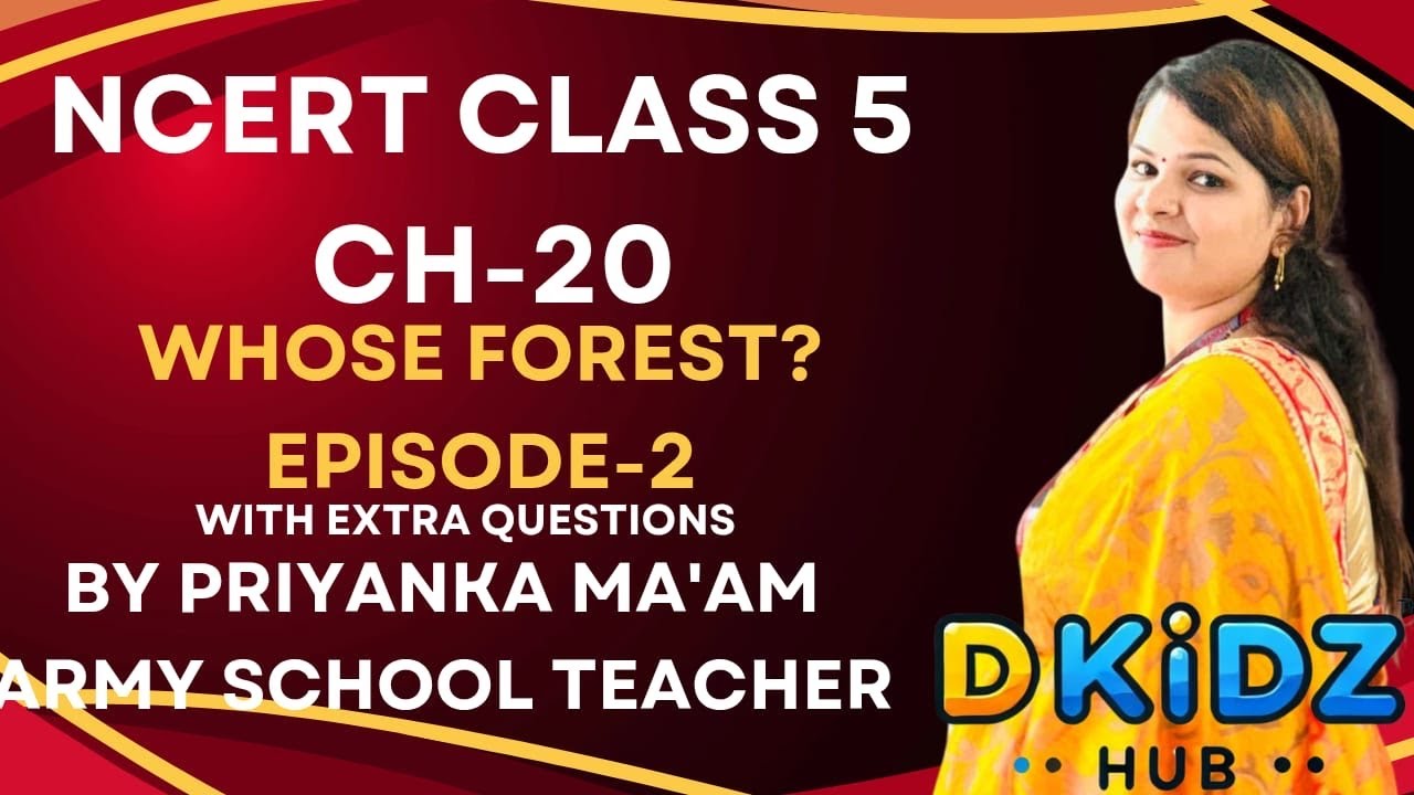 NCERT Class 5 EVS Chapter 20 | Growing Up | Whose Forest| Explanation ...