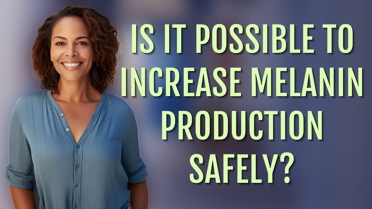 Is it possible to increase melanin production safely? - YouTube