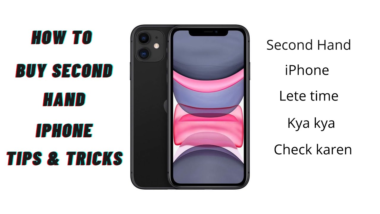 How to Buy Second hand iPhone | How to check second hand iPhone | Tips ...