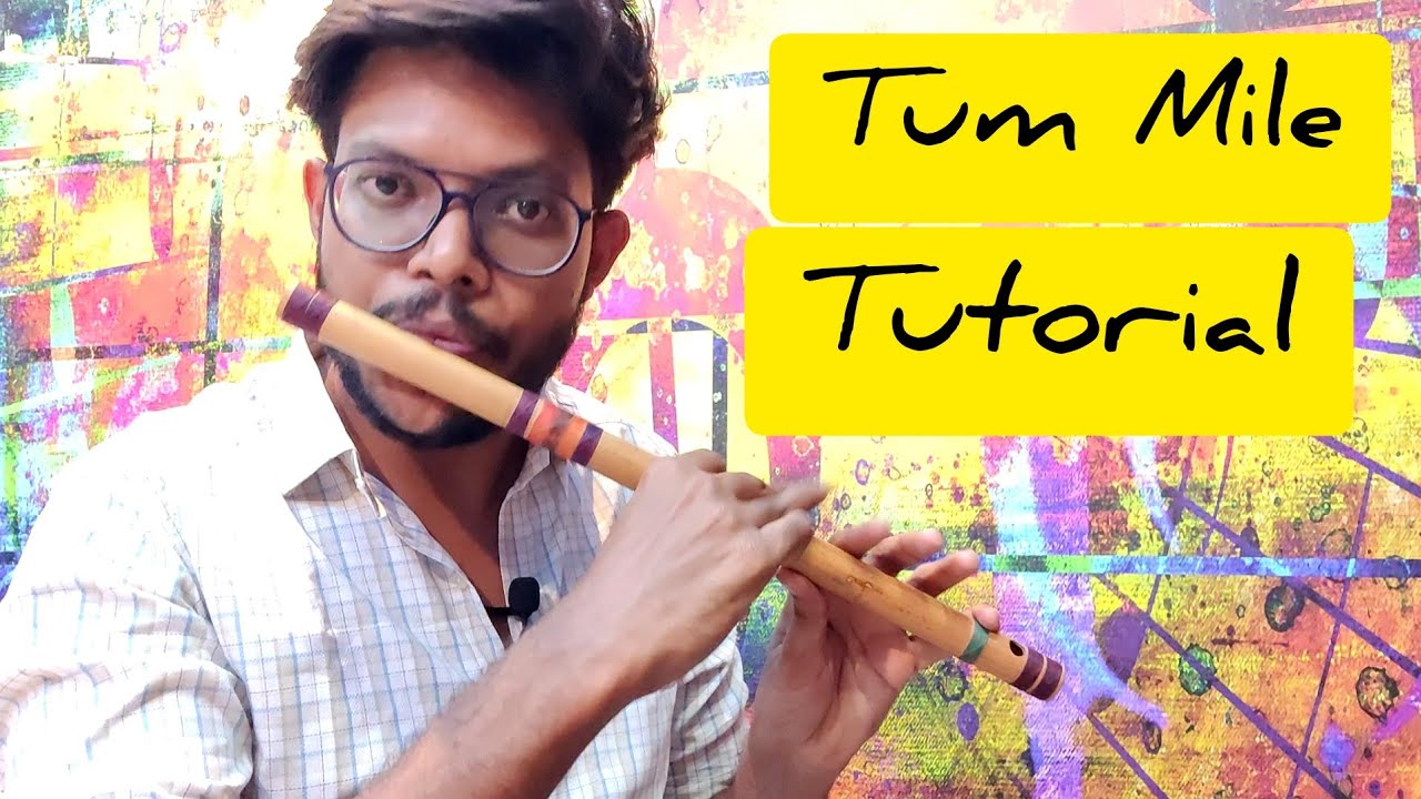 Tum Mile | Flute | Tutorial | in 15 Minutes | Anurag - YouTube