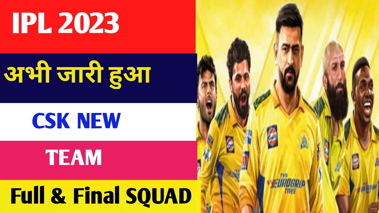 Chennai Super Kings 2023 Squad | Chennai Super Kings IPL 2023 Team ...