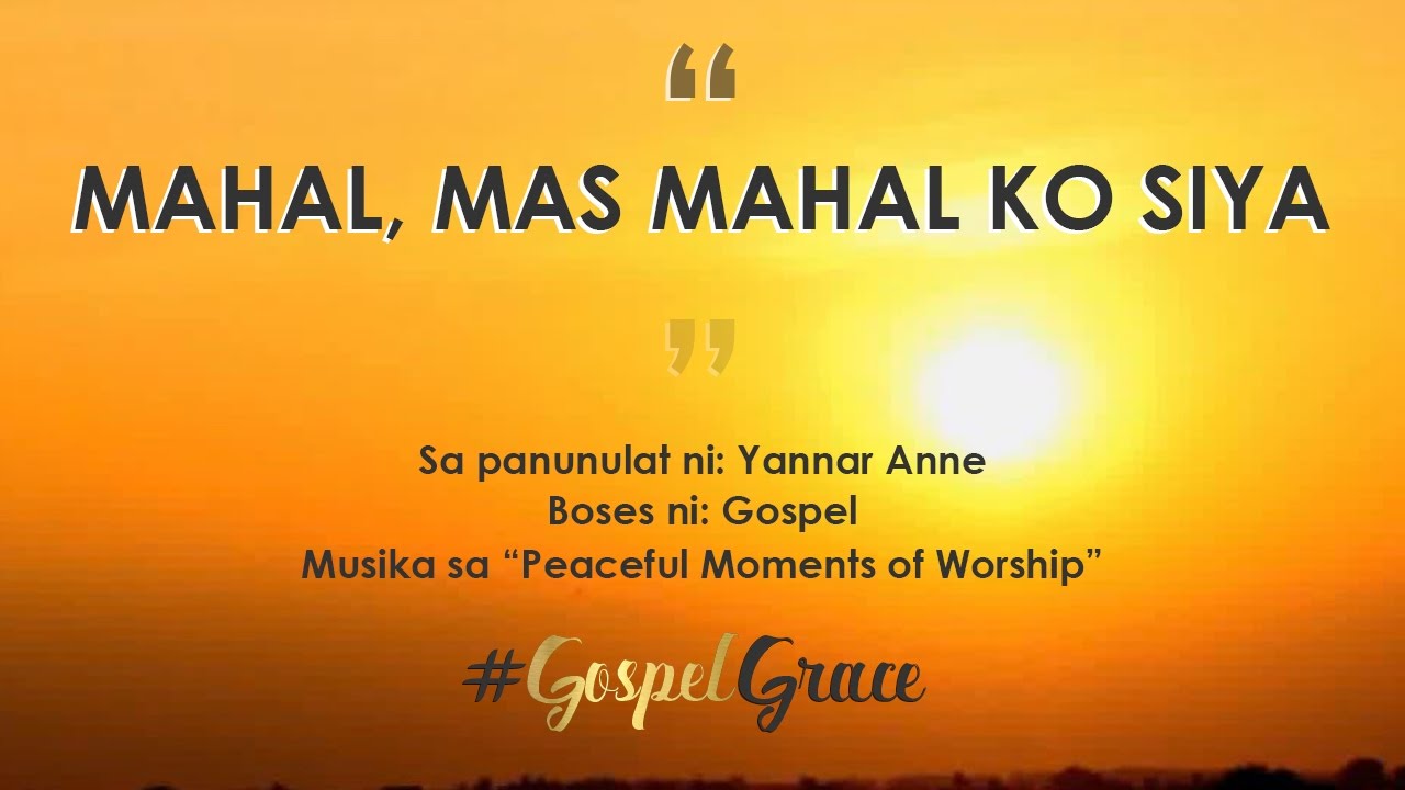 Mahal, mas mahal ko Siya - YouTube