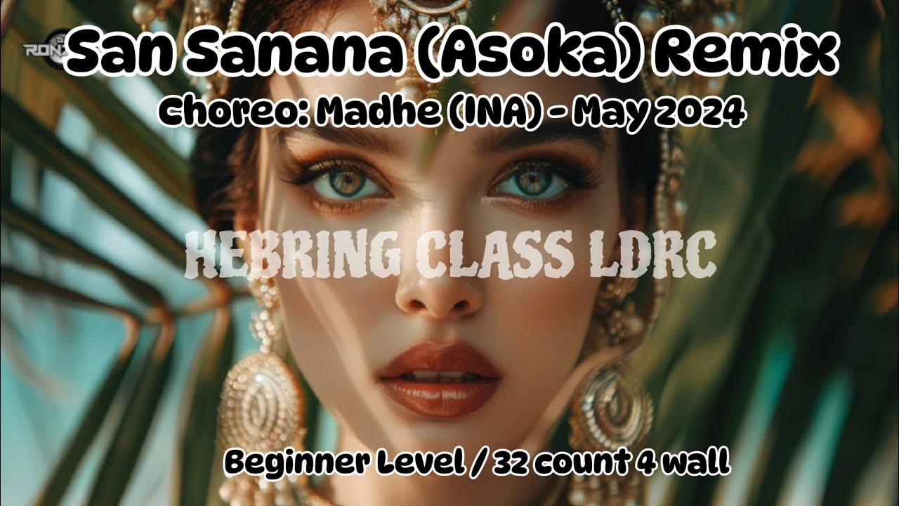 San Sanana (Asoka) Remix Line Dance choreo by Madhe (INA) - May 2024 ...