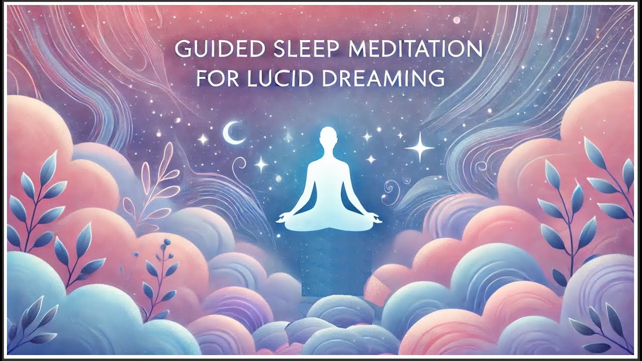 Guided Sleep Meditation for Lucid Dreaming | Deep Relaxation for Lucid ...