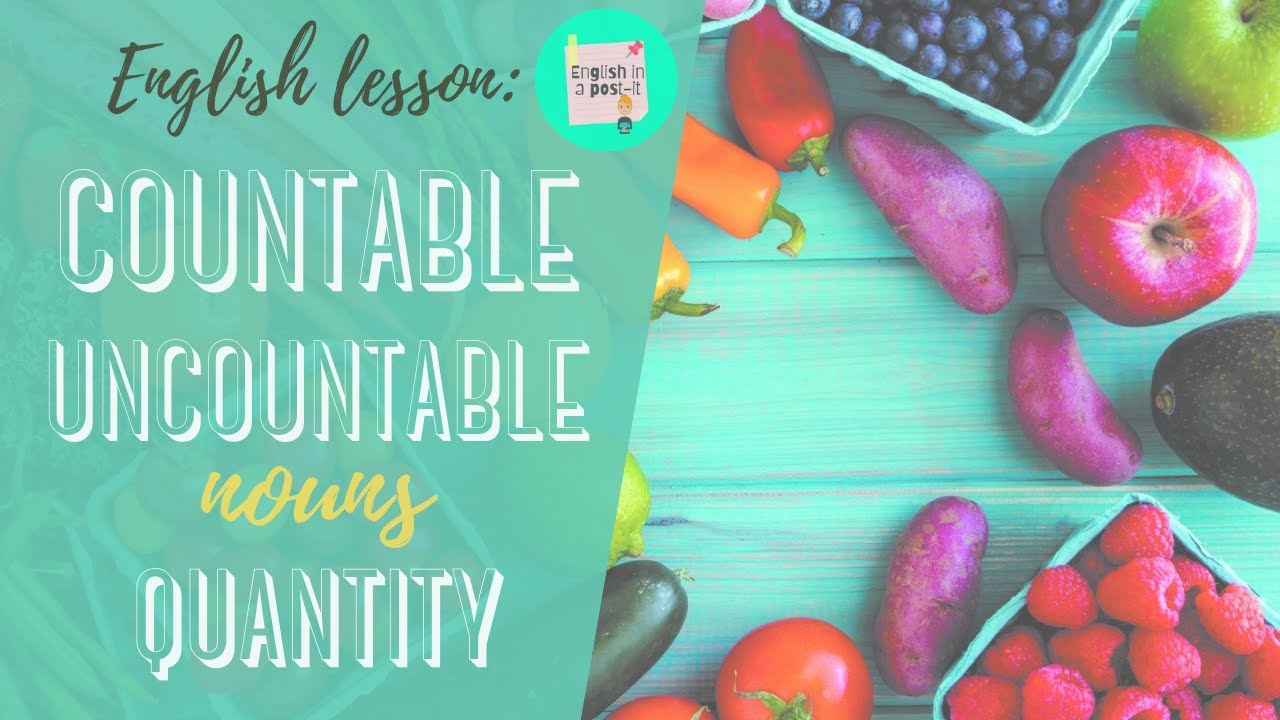 COUNTABLE and UNCOUNTABLE NOUNS - EXPRESSING QUANTITY - YouTube