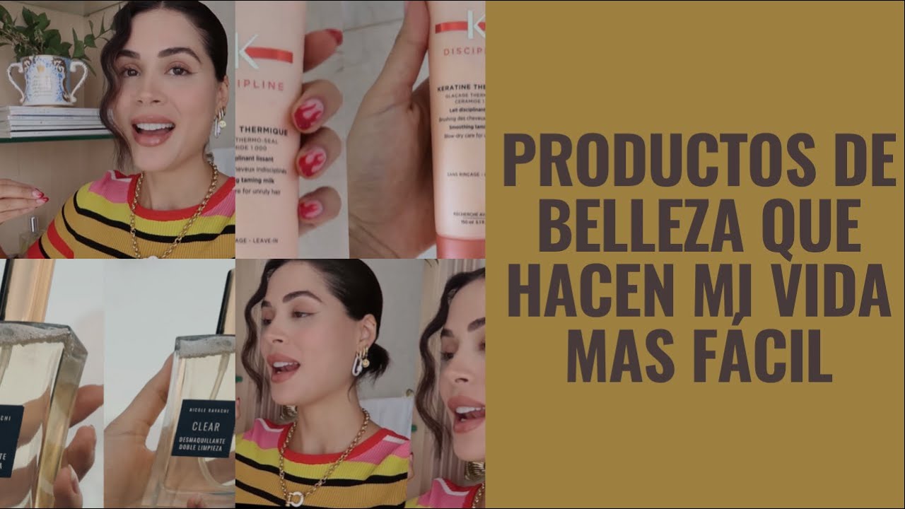 PRODUCTOS DE BELLEZA QUE HACEN MI VIDA MÁS FÁCIL 😌 | Nicole Ravachi ...