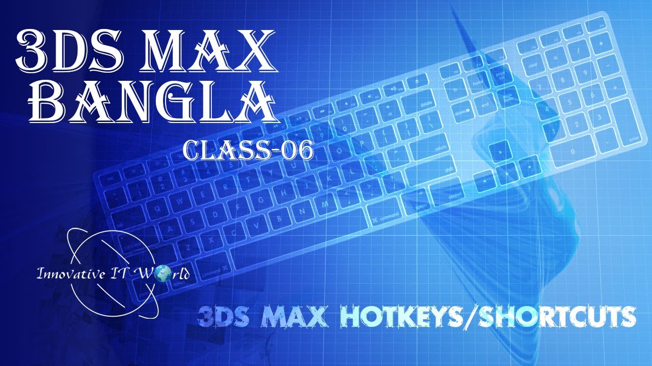 Hotkeys/Shortcuts 3ds Max-In Bangla-Class-06 - YouTube