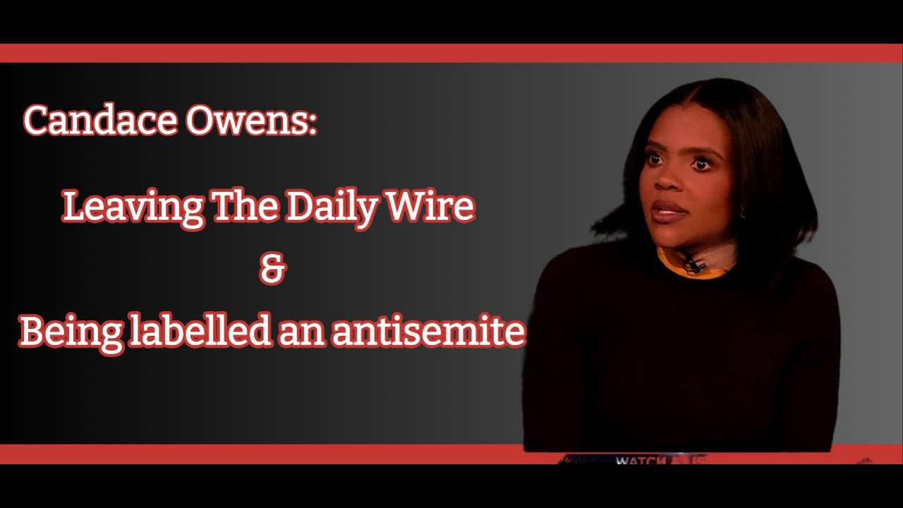 Candace left Daily Wire | Why is she considered anti-Semitic? - YouTube
