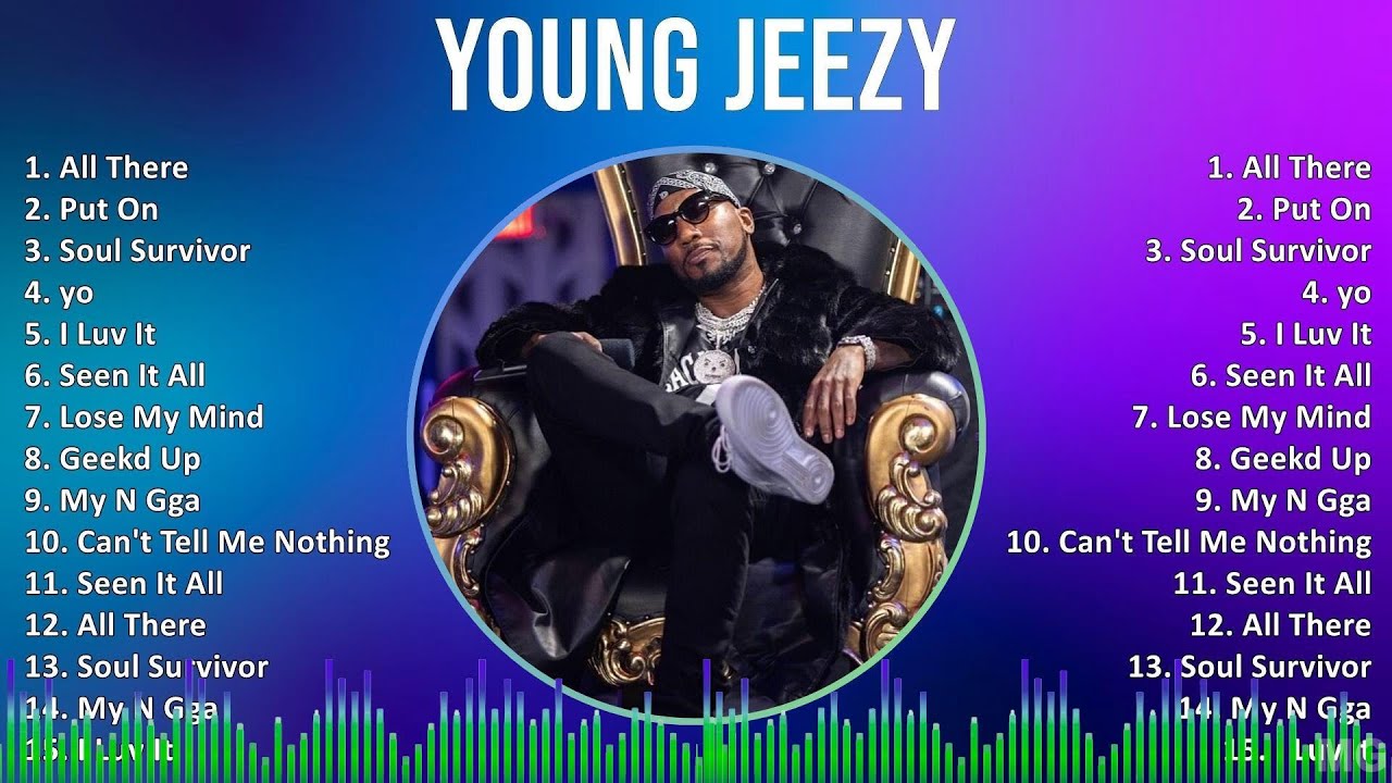 Young Jeezy 2024 MIX Favorite Songs - All There, Put On, Soul Survivor ...