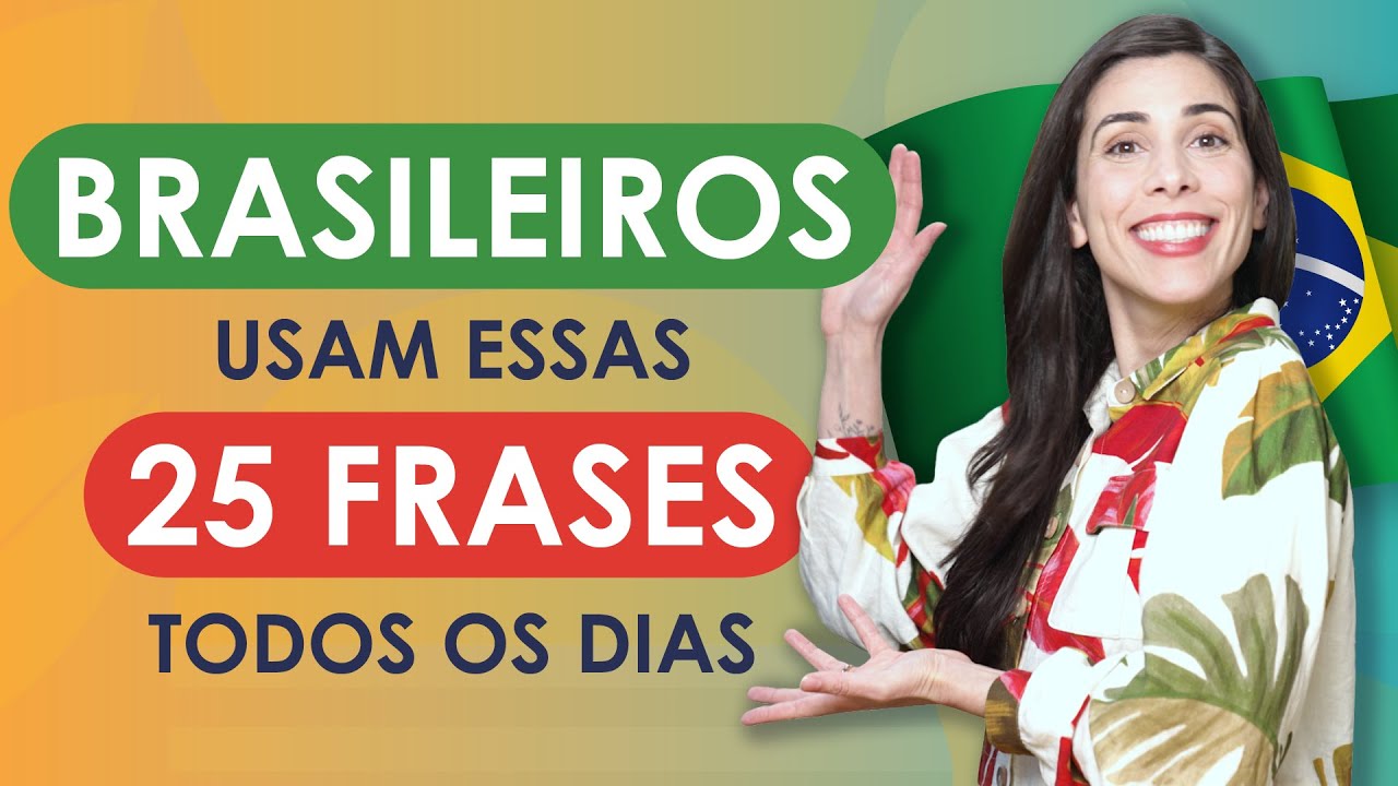 25 Essential Phrases Brazilians Use Every Day! | Learn Brazilian ...