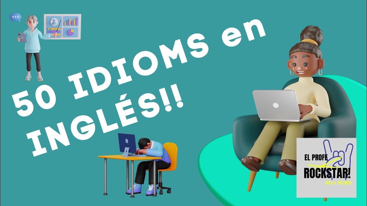 Aprende Inglés viendo videos 50 IDIOMS FRASES IDIOMÁTICAS con ...
