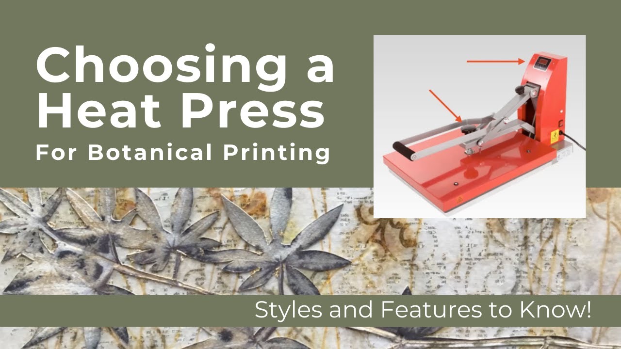 How to Choose a Heat Press for Botanical Printing - YouTube