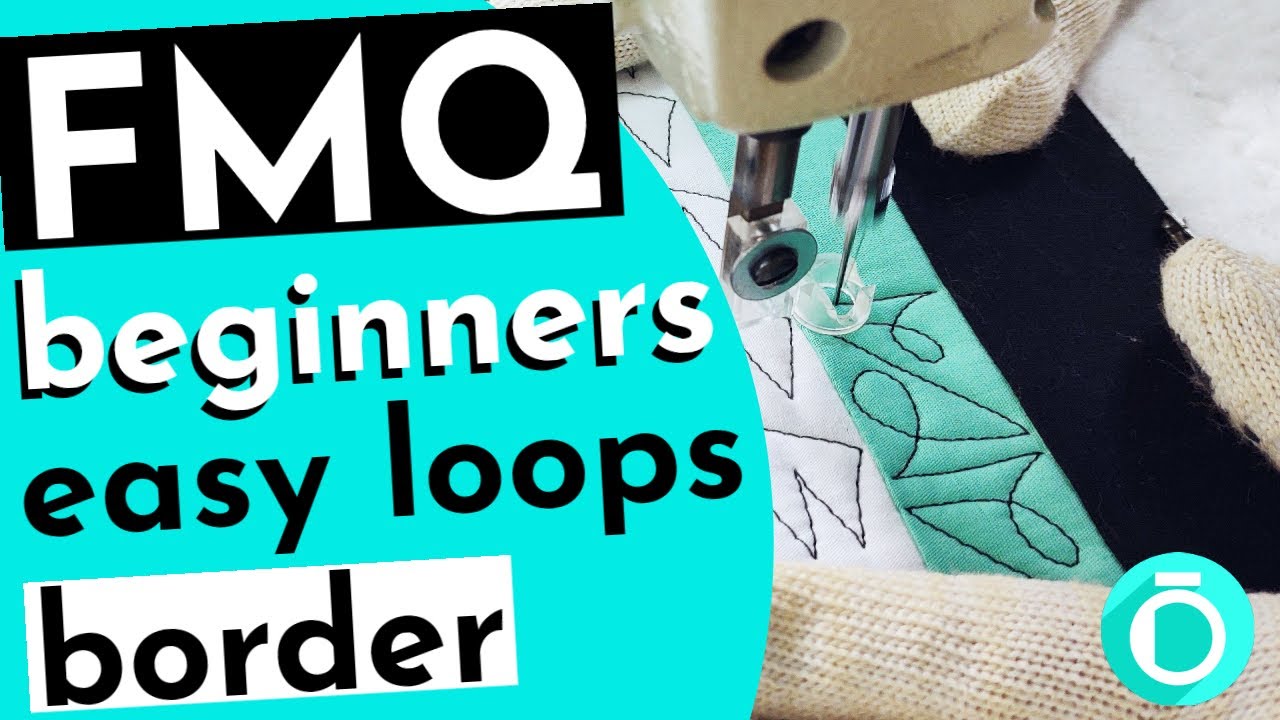 BEGINNERS Free Motion Quilting Border Design: FACING LOOPS! Soft quilt ...