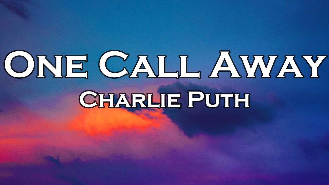 Charlie Puth - One Call Away (Lyrics) - YouTube