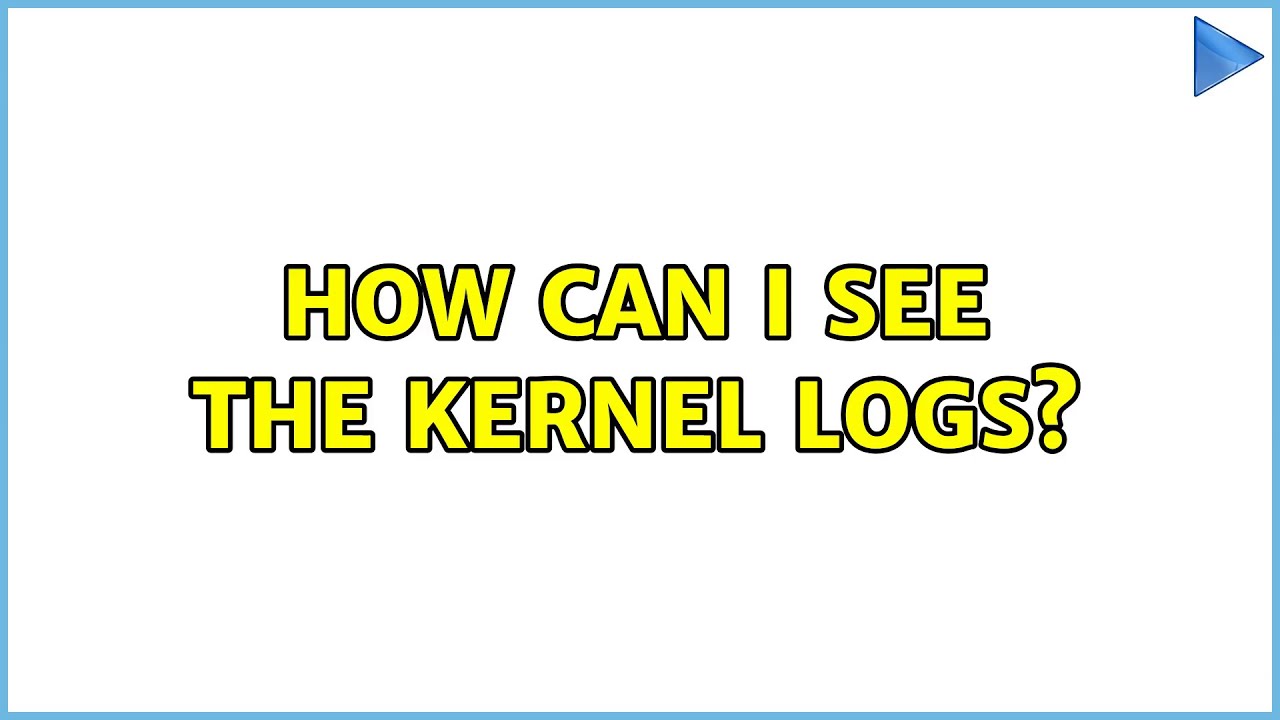 How can I see the kernel logs? - YouTube