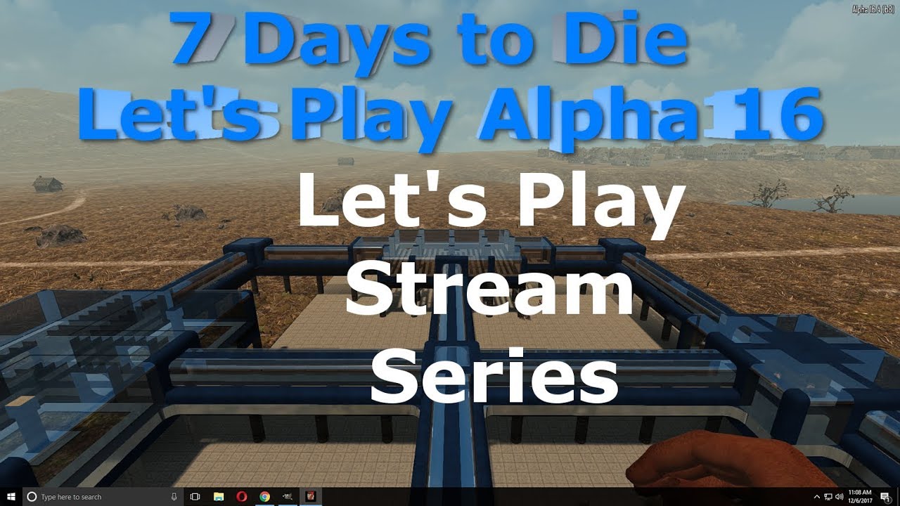 7 Days To Die Alpha 17 Live Stream