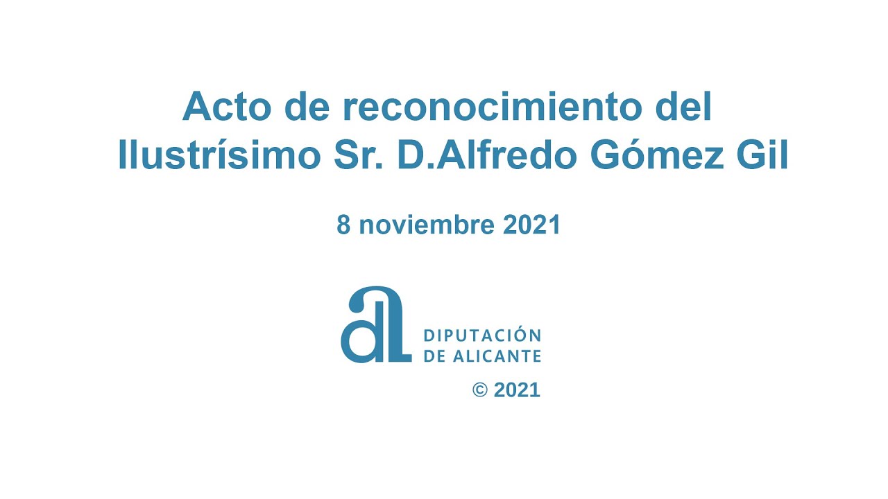Acto de reconocimiento del Ilustrísimo Sr. D.Alfredo Gómez Gil - YouTube