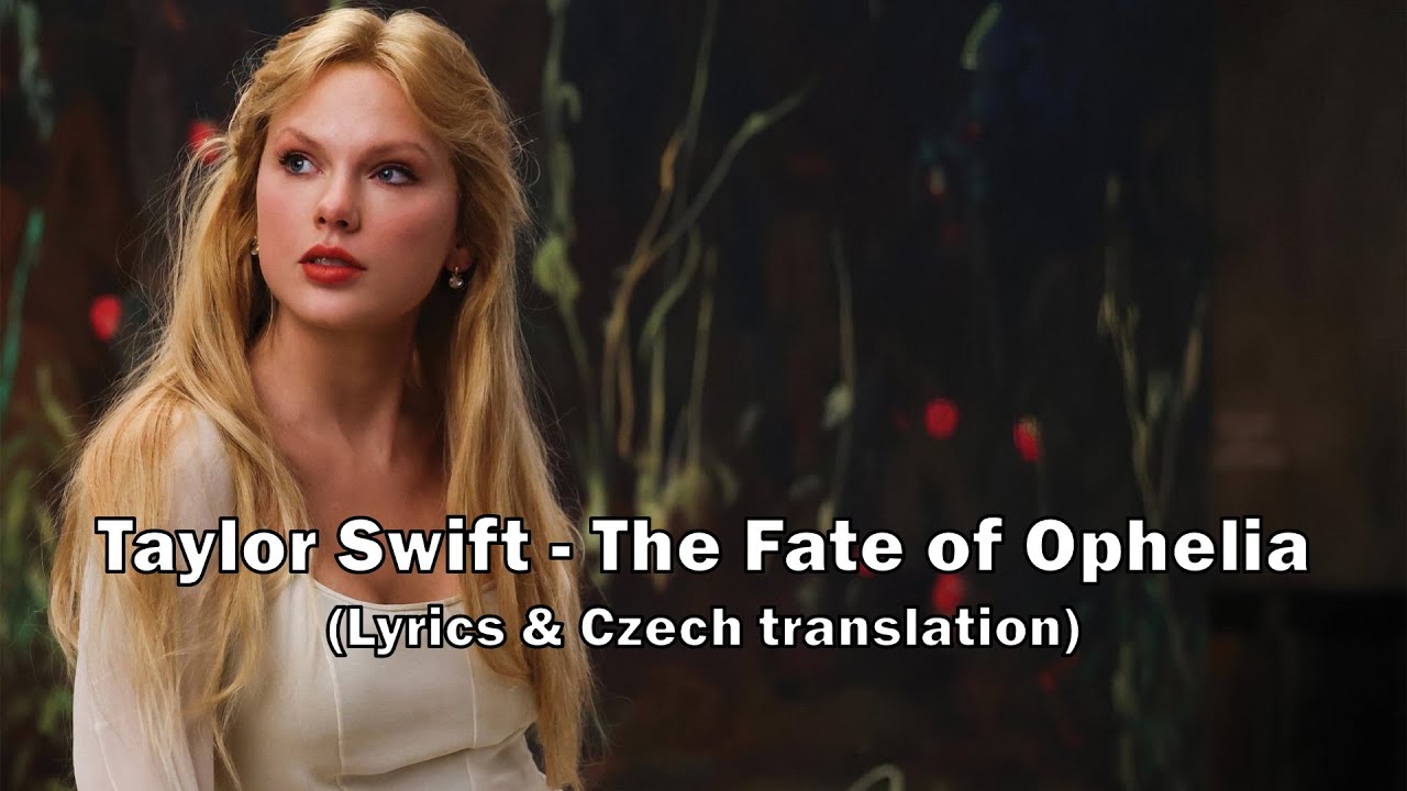 Taylor Swift - The Fate of Ophelia (Lyrics / CZ překlad) - YouTube