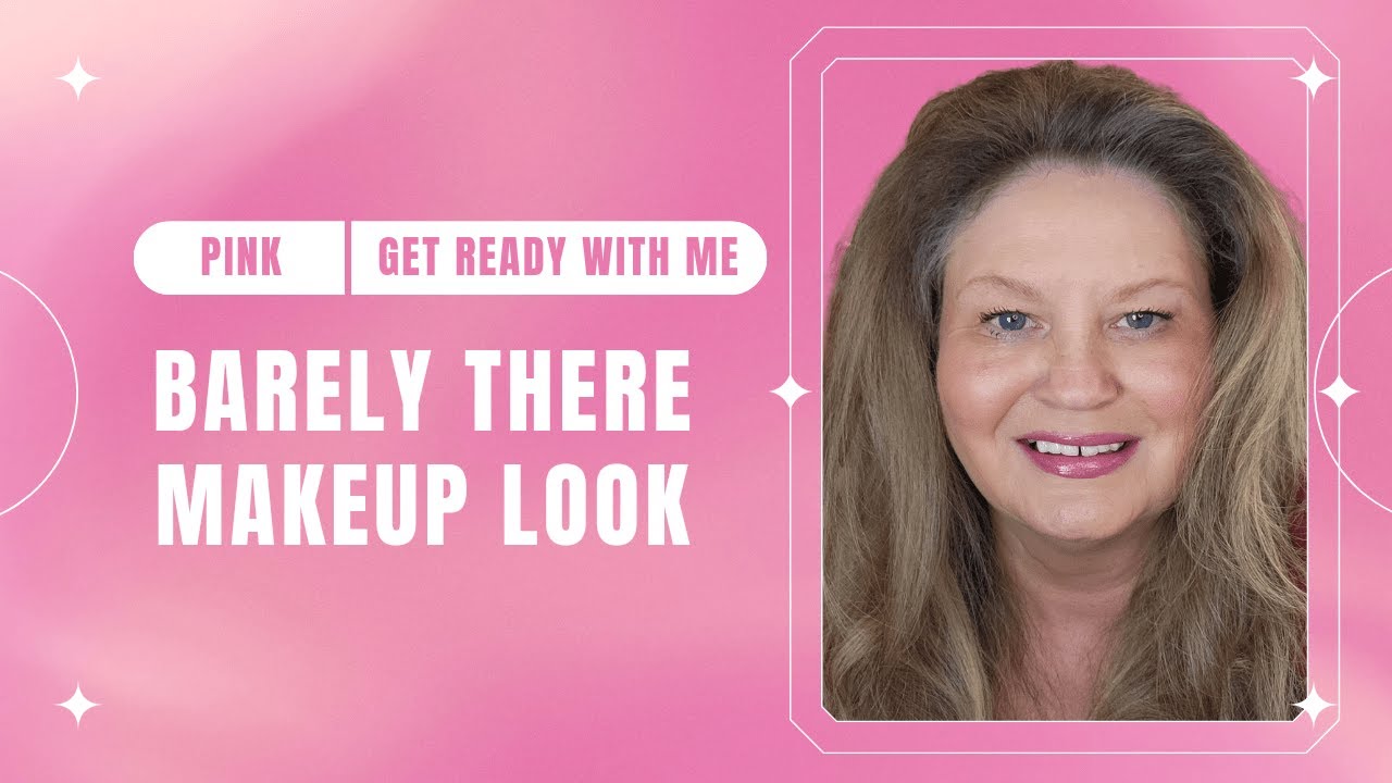 GRWM Barely There Pink Easy Makeup Look Over 50 - YouTube