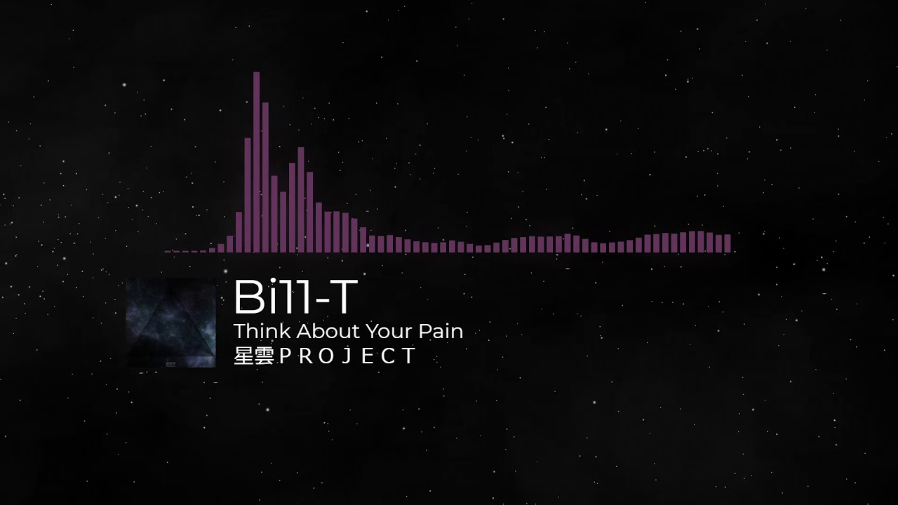 Bi11-T / Think About Your Pain - YouTube