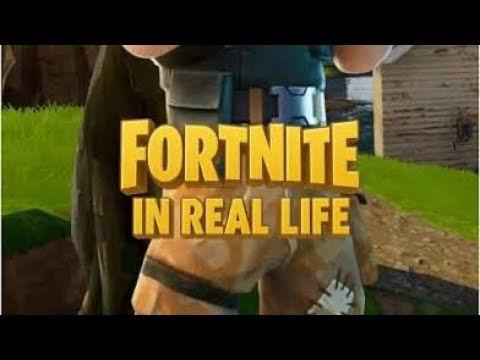 FORTNITE IN REAL LIFE!!!!!!!!!!! pt1 - YouTube