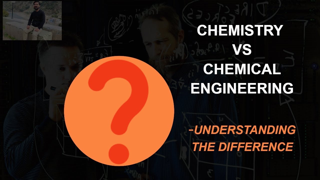 Chemical Engineering vs Chemistry: Understanding The Difference and ...