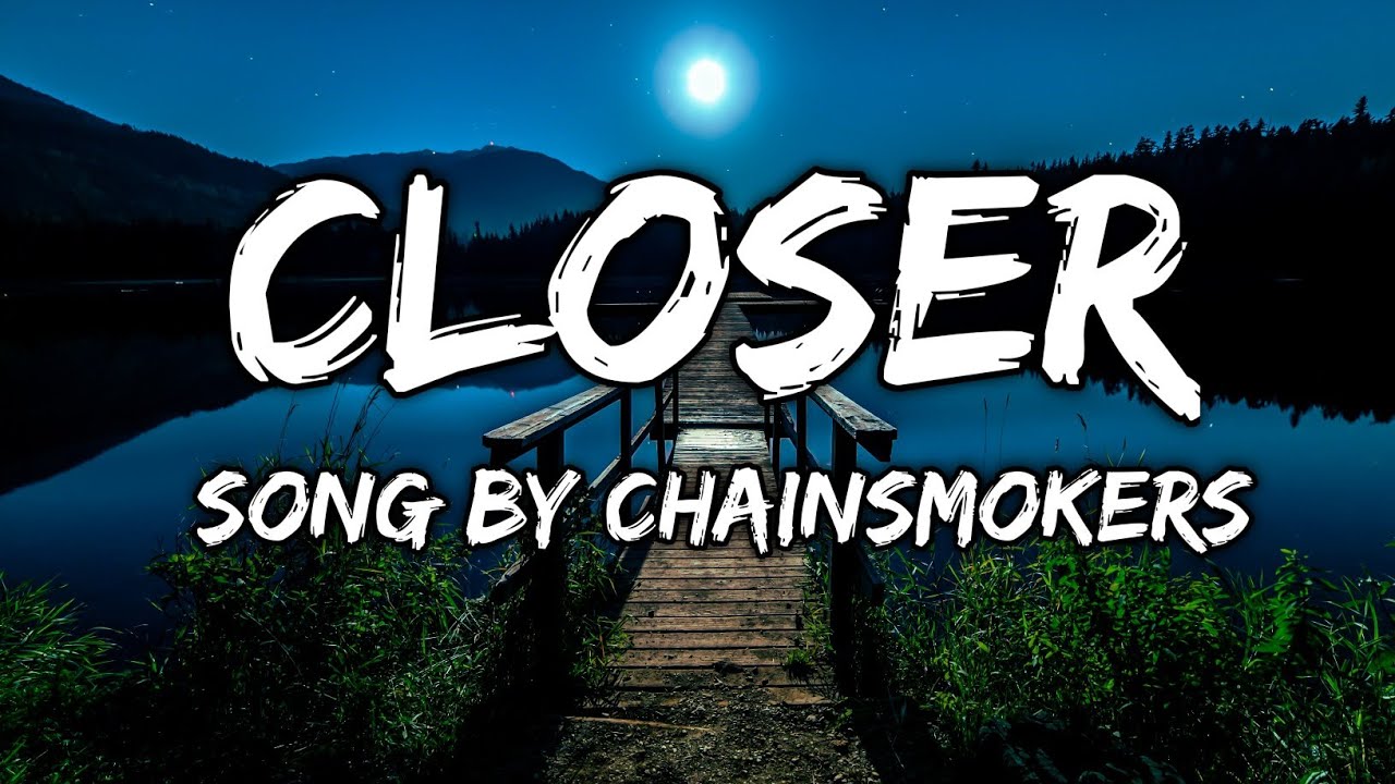 Closer lyrics song by chainsmokers - YouTube