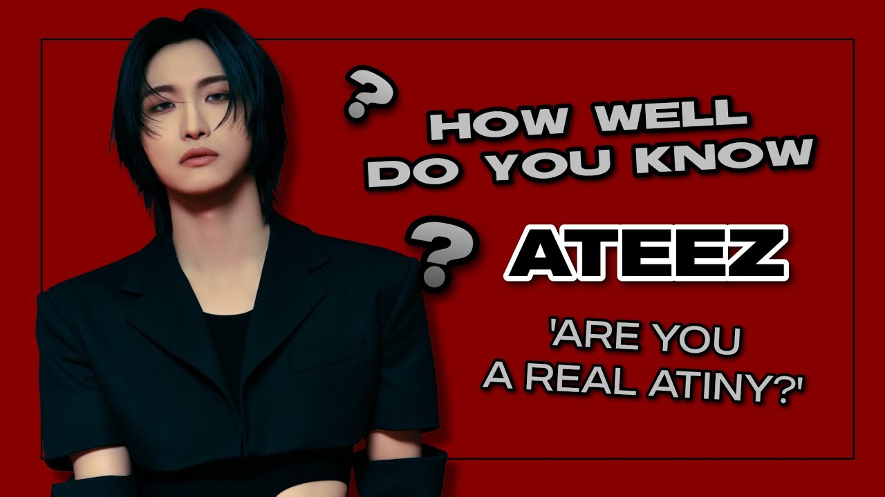 ARE YOU A REAL ATINY? QUIZ FOR ATINY | HOW WELL DO YOU KNOW ATEEZ? KPOP ...
