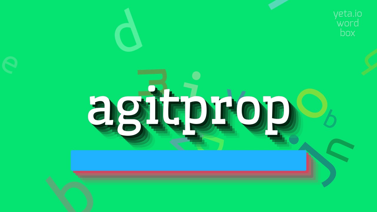 AGITPROP - HOW TO PRONOUNCE AGITPROP? #agitprop - YouTube