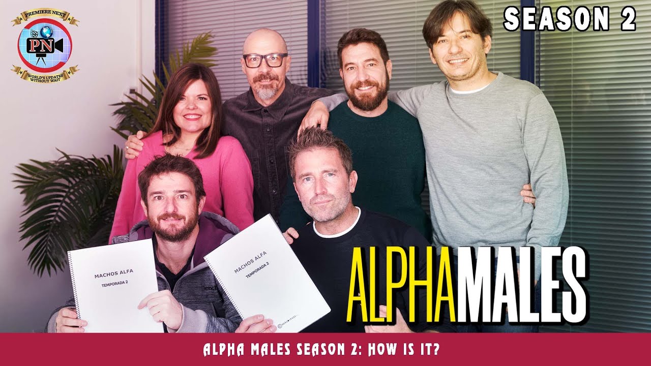 Alpha Males Season 2: How Is It? - Premiere Next - YouTube