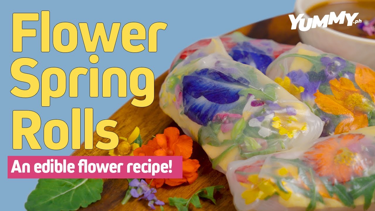 Edible Flower Spring Rolls Recipe | Yummy.ph - YouTube
