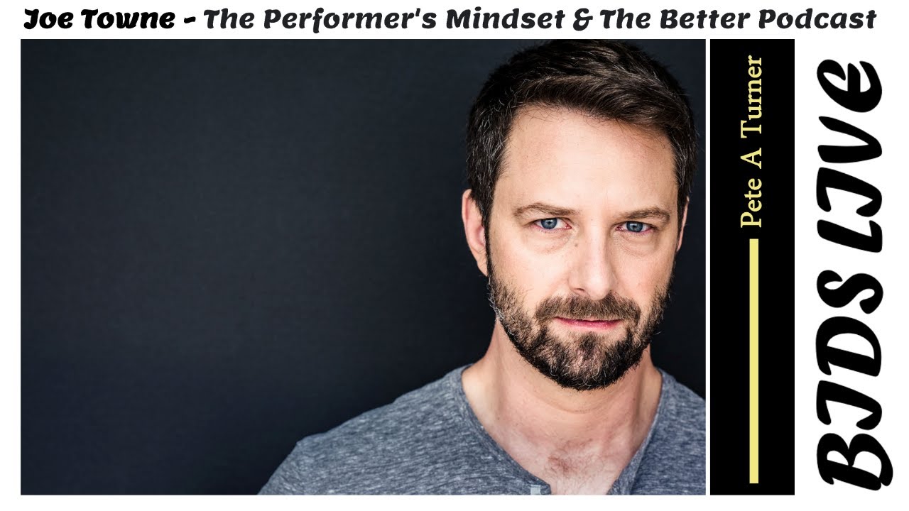 Joe Towne - The Performer's Mindset & The Better Podcast - YouTube