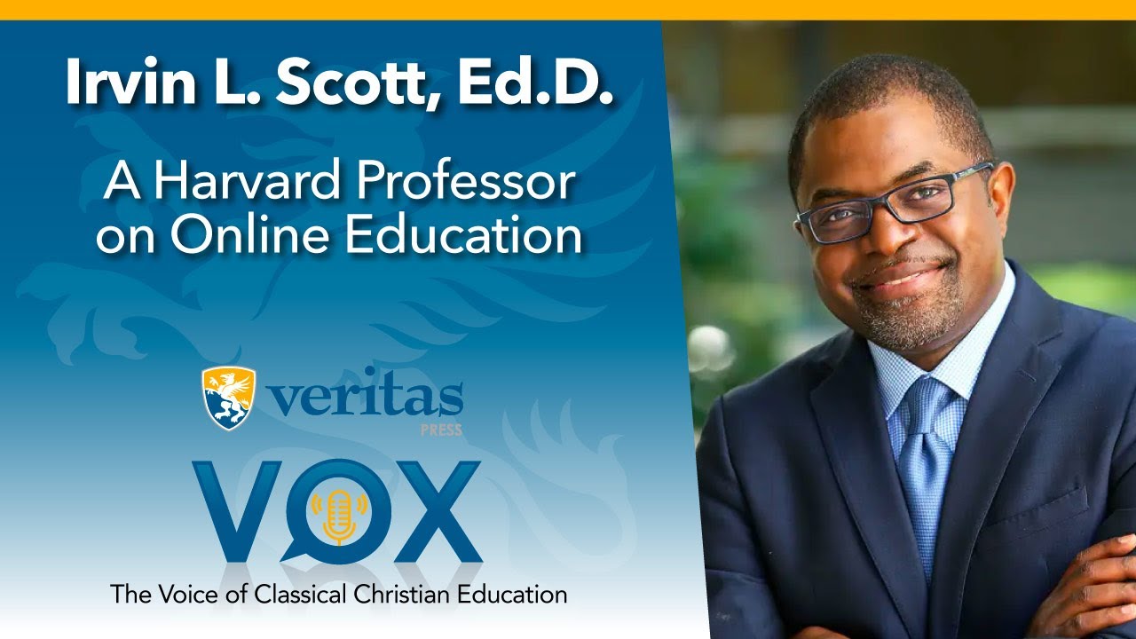 Veritas Vox- 107 | A Harvard Professor on Online Education - ft. Irvin ...