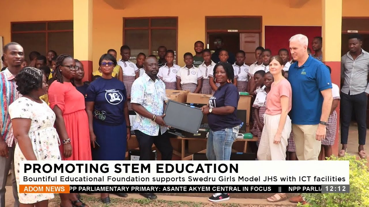 STEM Education: Bountiful Educational Foundation supports Swedru Model ...