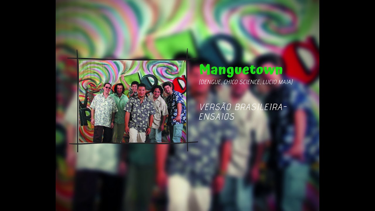 Banda Versão Brasileira - Manguetown (ensaio) - YouTube