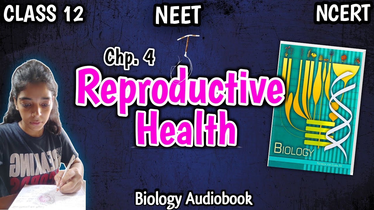 Ch 4 Reproductive Health Biology Class 12 Ncert Reading Audiobook