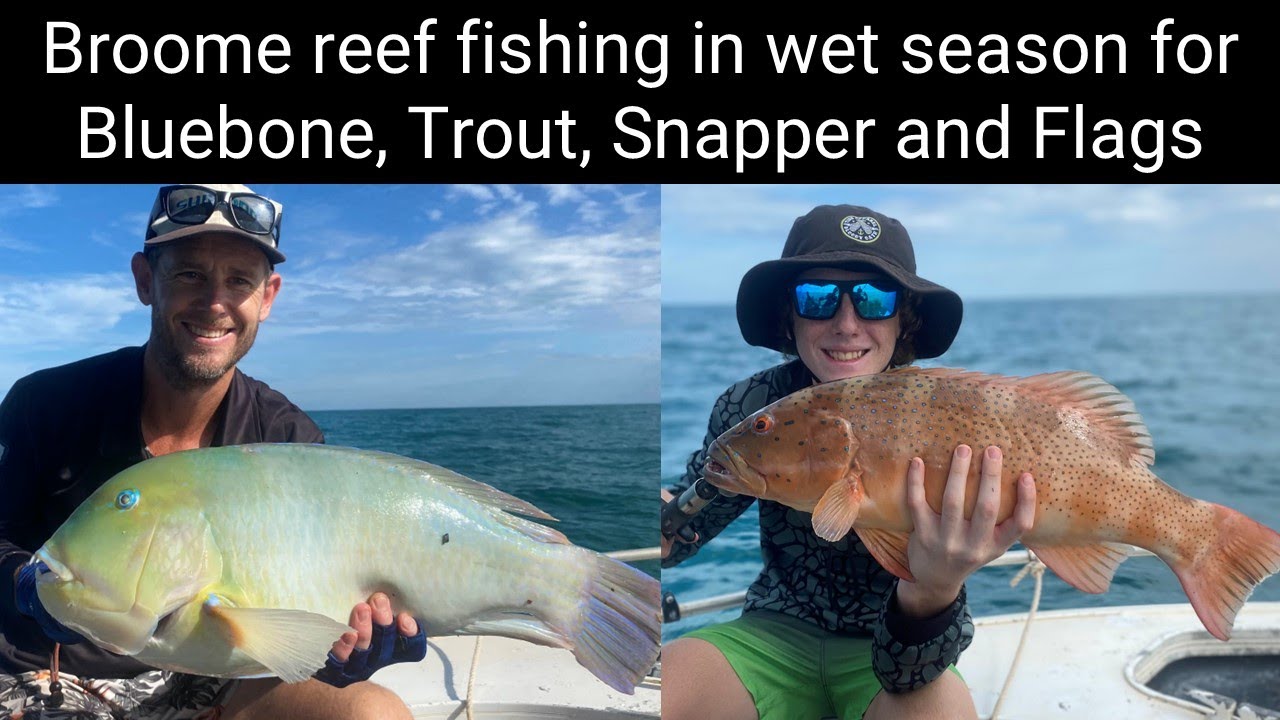 Broome reef fishing in wet season for Bluebone, Trout, Snapper and ...