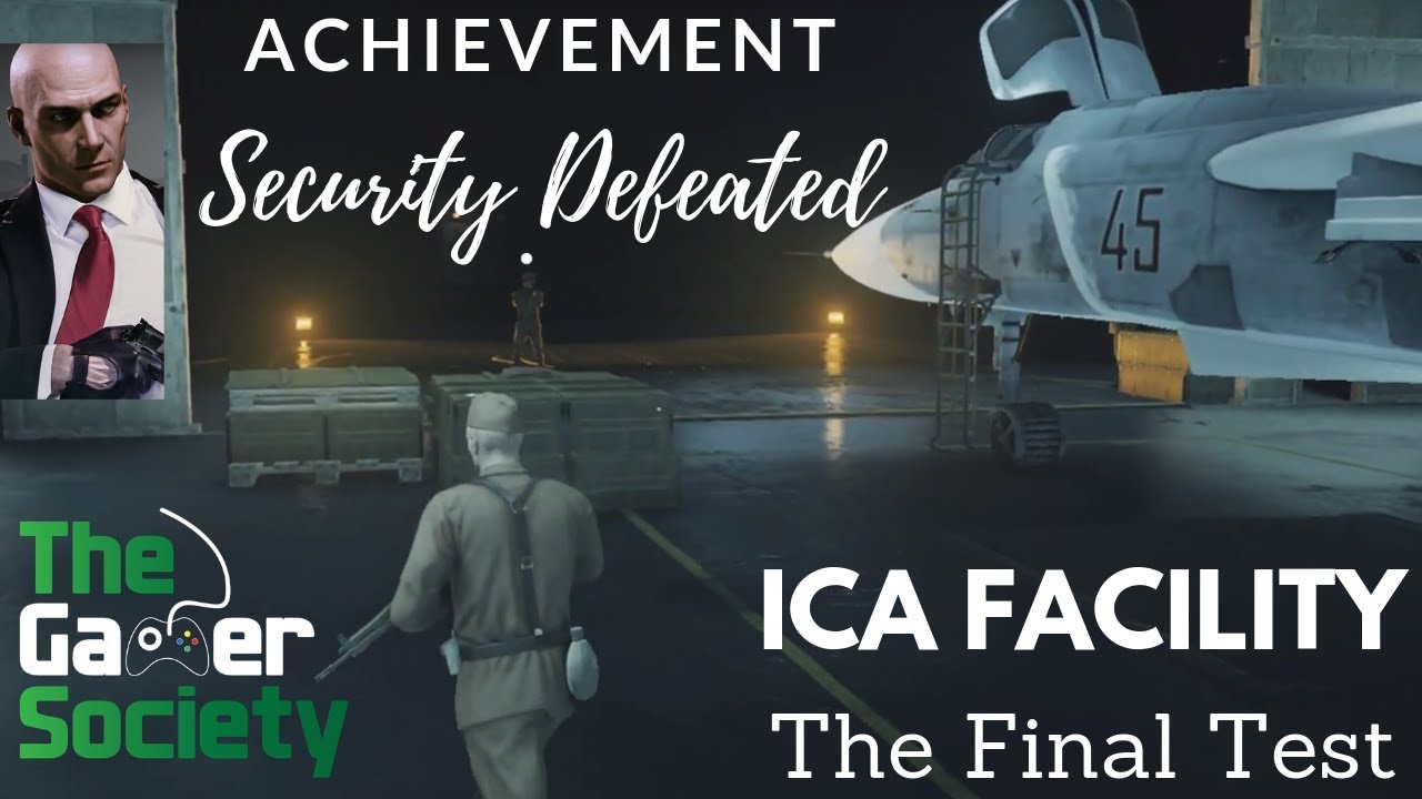 Hitman 2: ICA Facility - Final Test - Achievement - Security Defeated ...