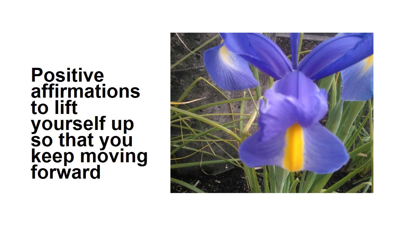 Positive Affirmations To Lift Yourself Up So That You Keep Moving ...