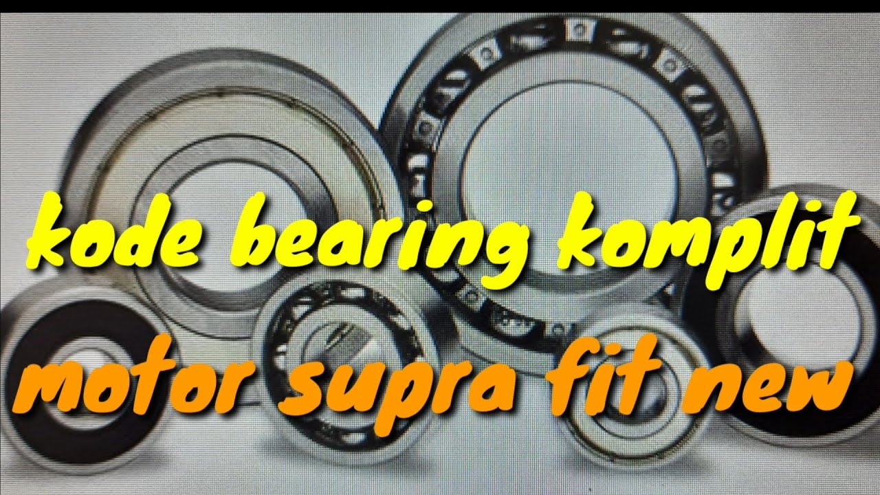 kode bearing komplit motor supra fit new - YouTube