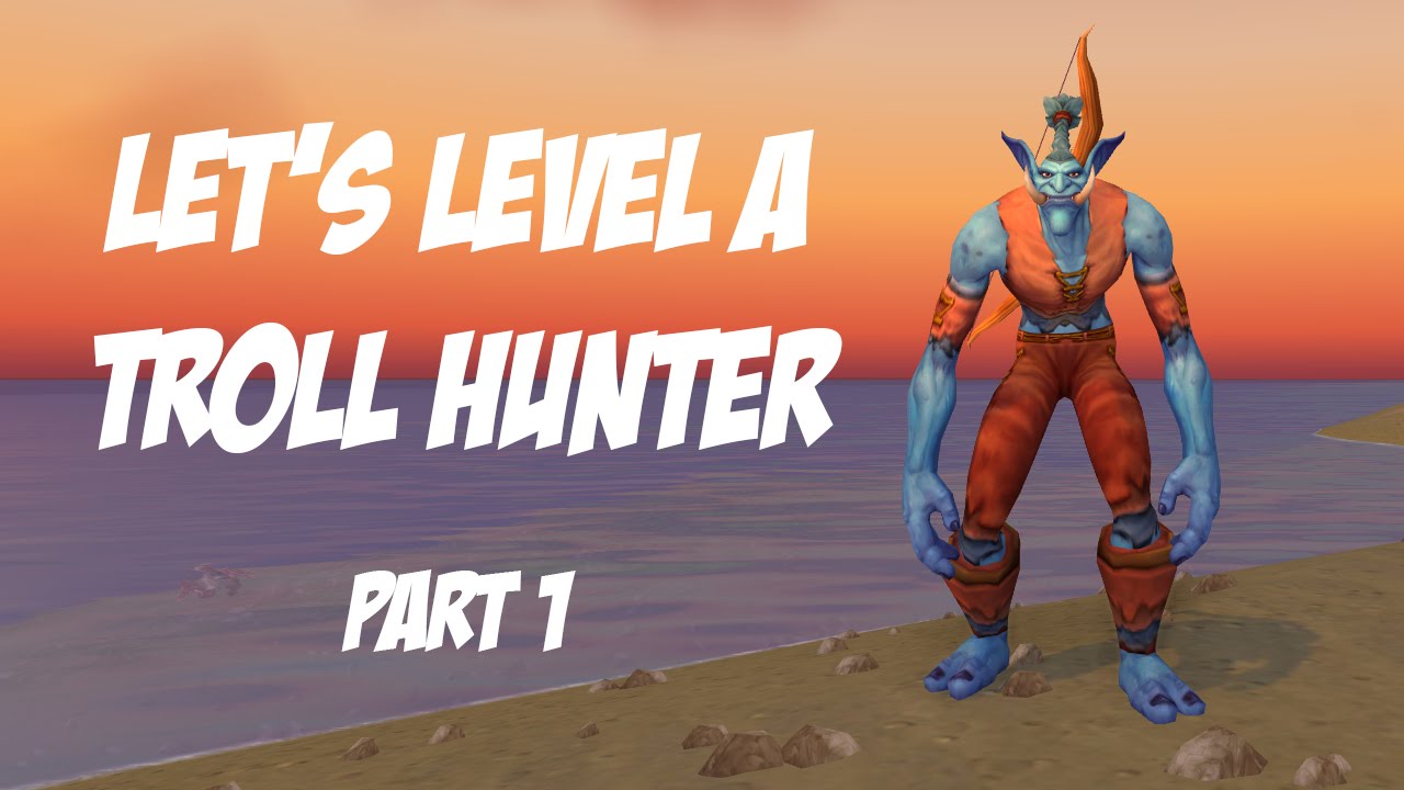 Let's Level a Troll Hunter - Part 1 - YouTube