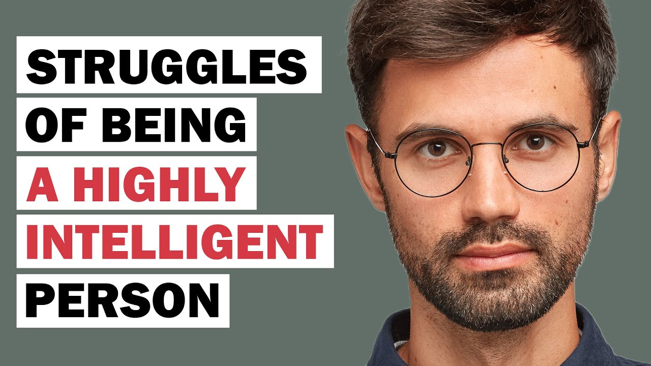 9 Struggles of Being a Highly Intelligent Person - YouTube