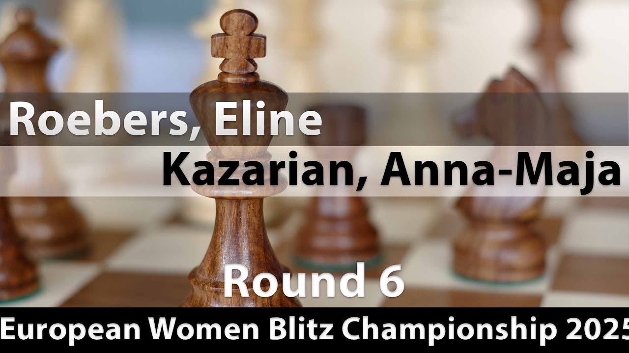 Roebers, Eline -- Kazarian, Anna-Maja, European Women Blitz ...