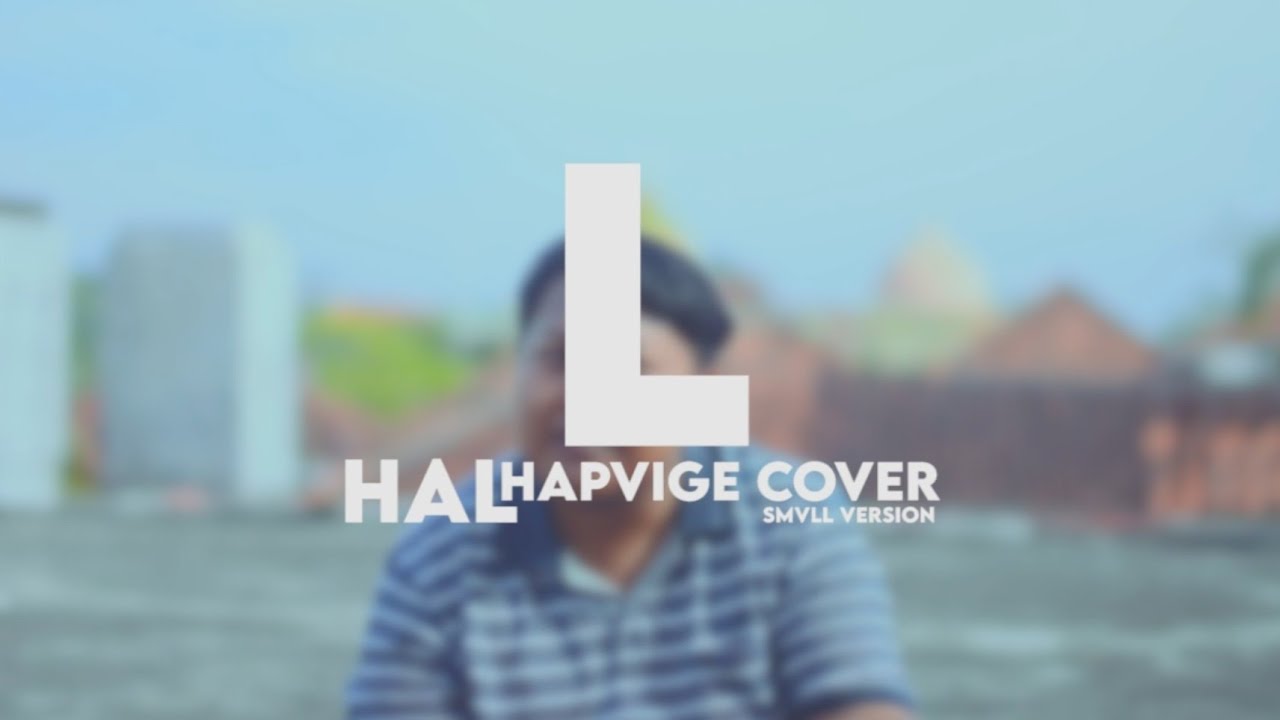 Hal - L (Reggae Cover Hapvige Cover) - YouTube