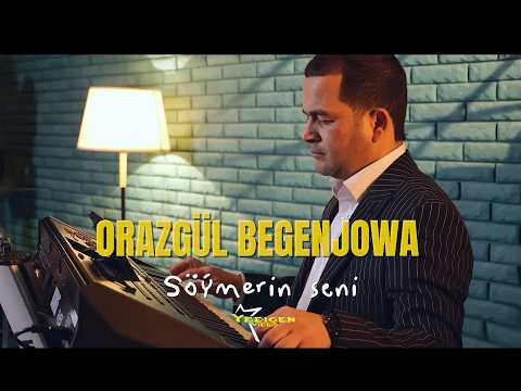 Orazgul Begenjowa - Soymerin seni